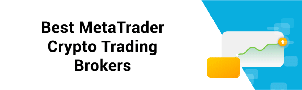 10 Best MetaTrader Crypto Trading Brokers (☑️Updated 2025*)