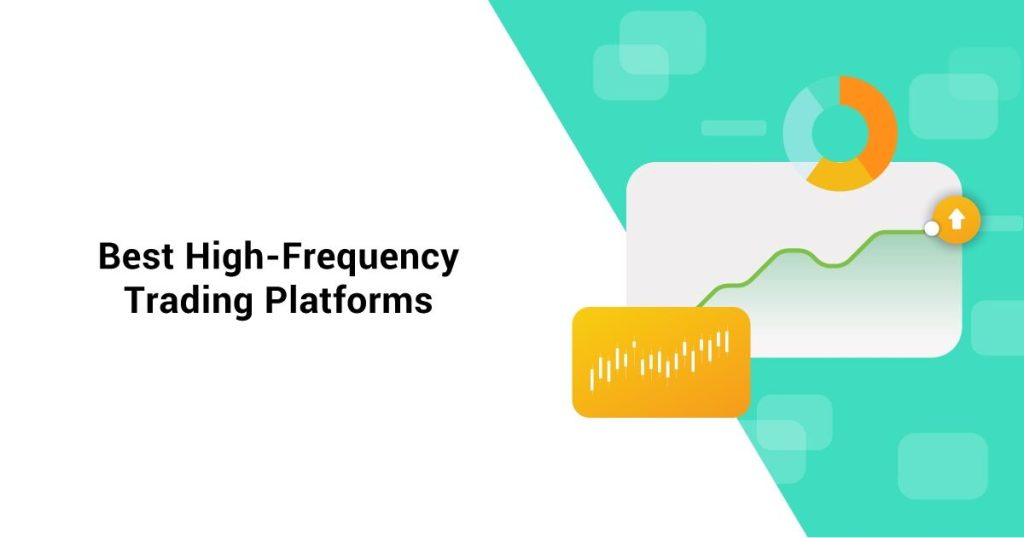 10 Best High-Frequency Trading Platforms (☑️Updated 2024*)