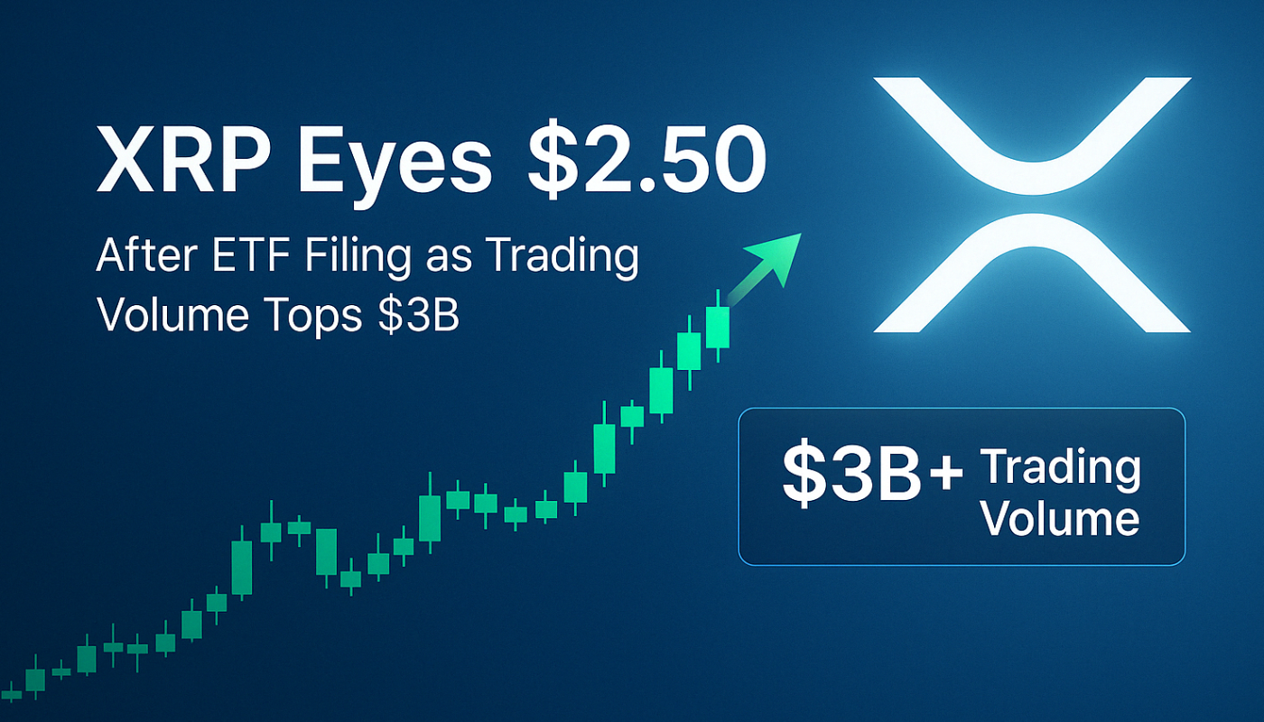 XRP Eyes $2.50 After ETF Filing as Trading Volume Tops $3B - Forex News ...