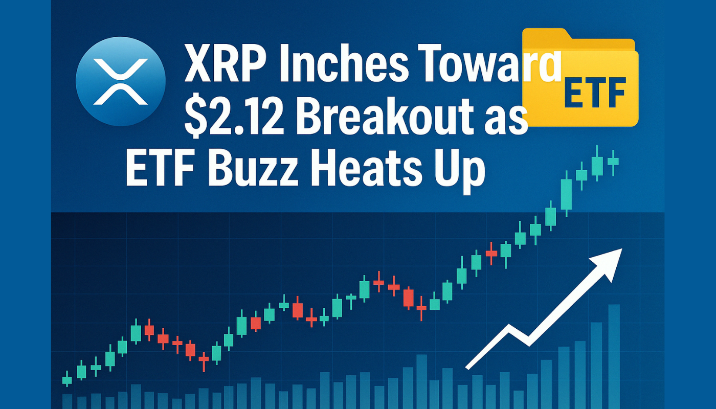 XRP Inches Toward $2.12 Breakout as ETF Buzz Heats Up - Forex News by FX Leaders