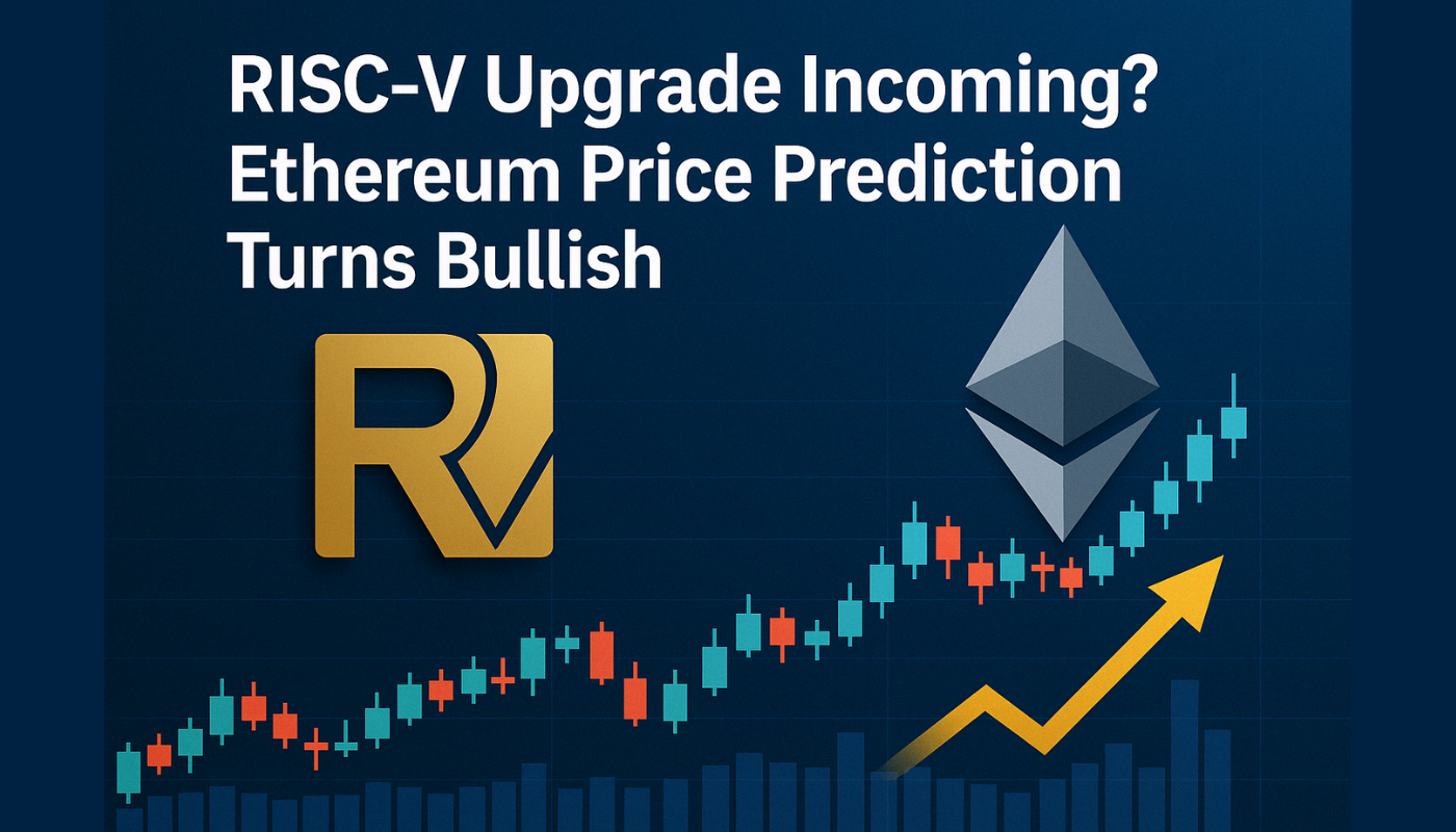 RISC-V Upgrade Incoming? Ethereum Price Prediction Turns Bullish - Forex News by FX Leaders