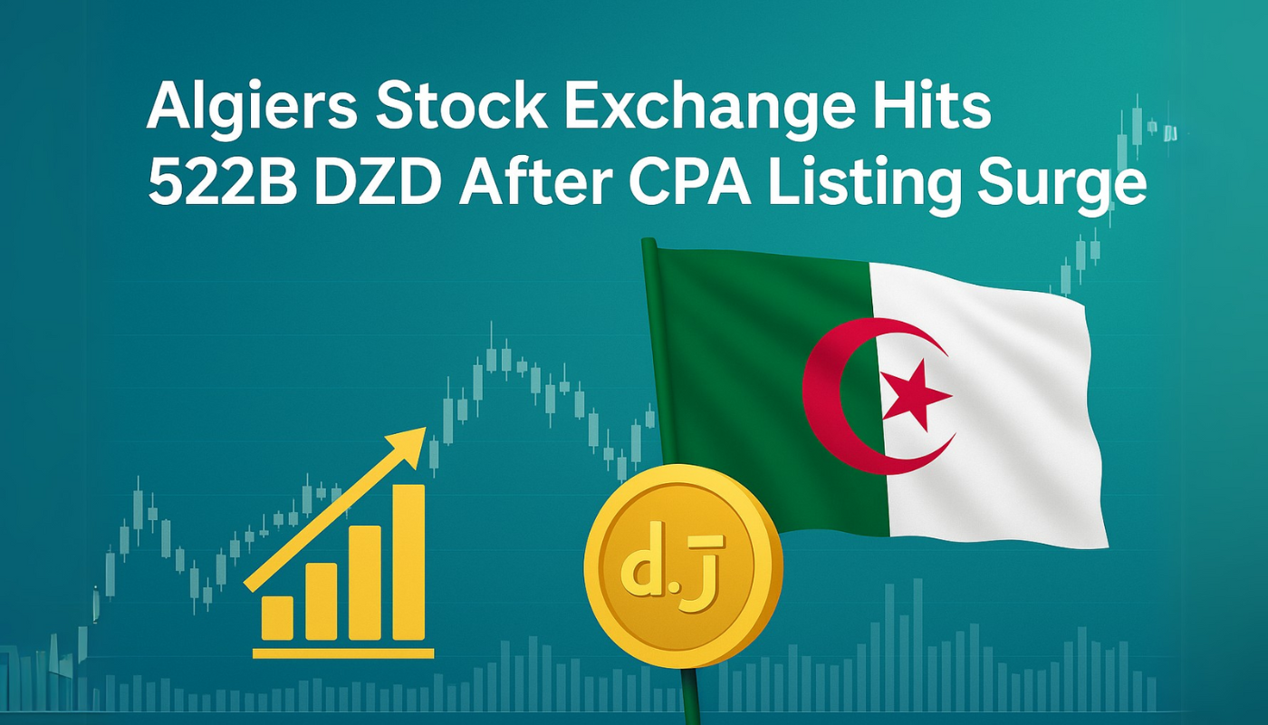 Algiers Stock Exchange Hits 522B DZD After CPA Listing Surge - Forex News by FX Leaders